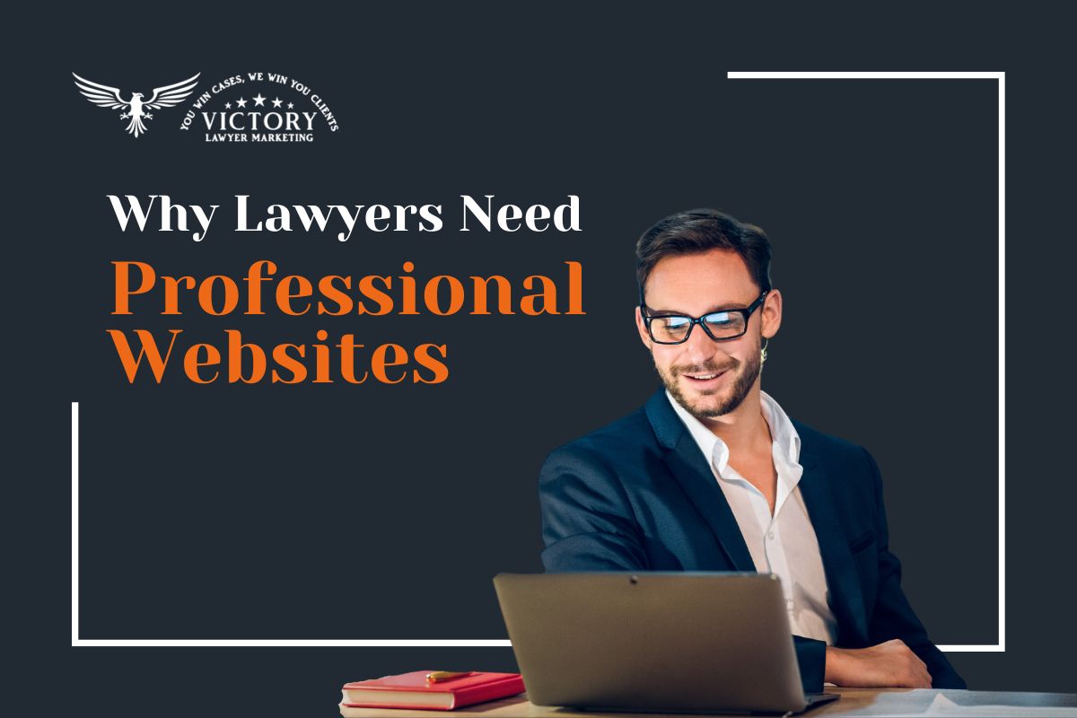 Why Lawyers Need Professional Websites